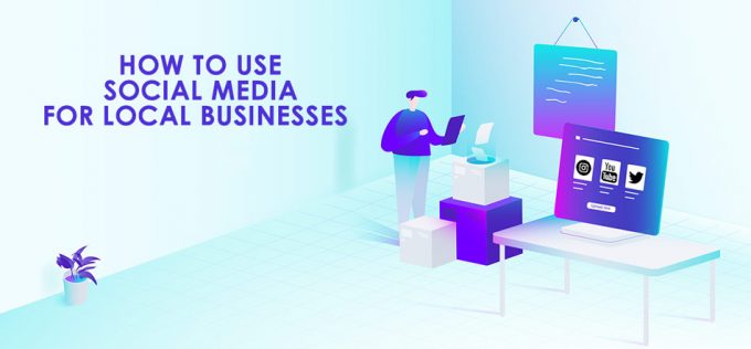How to use social media for local businesses | Social Tradia