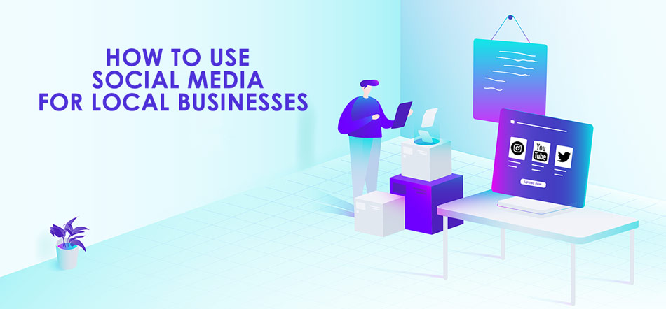 How to use social media for local businesses | Social Tradia