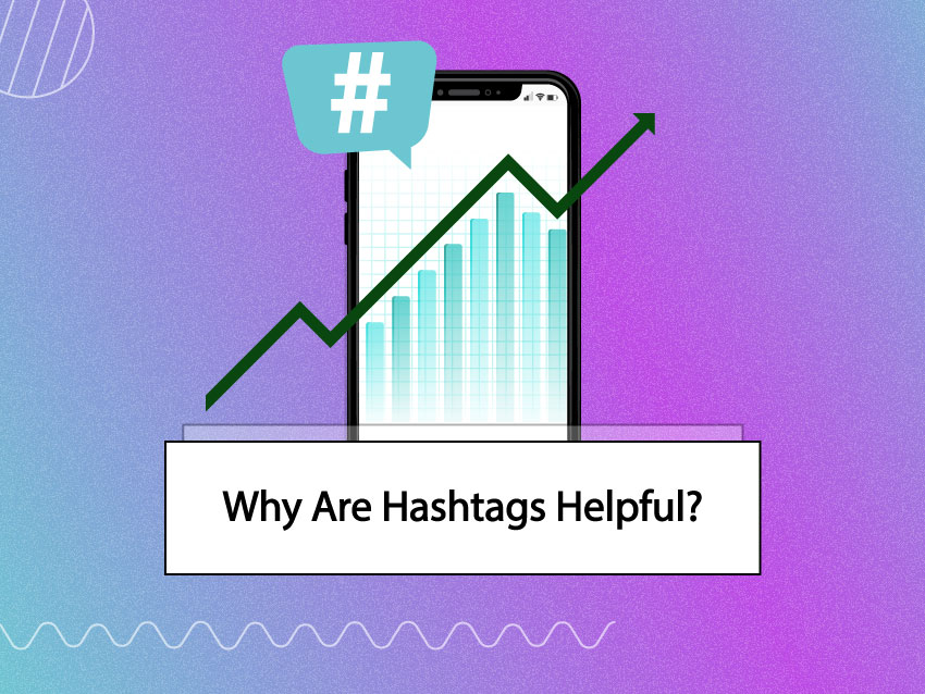 Why Are Hashtags Helpful? | Social Tradia