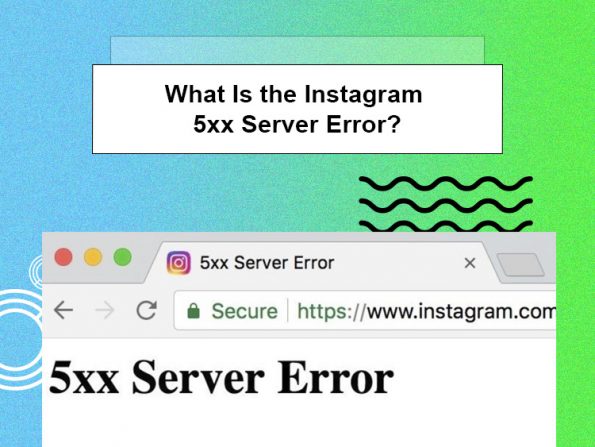 What Is the Instagram 5xx Server Error? | Social Tradia