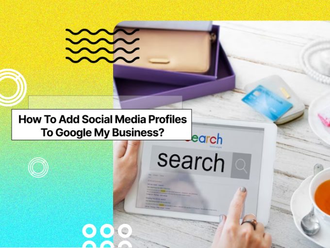 How To Add Social Media Profiles To Google My Business? | Social Tradia