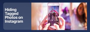 How to Unhide Tagged Photos/Videos on Instagram | Social Tradia