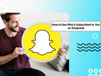 How to See Who's Subscribed to You on Snapchat | Social Tradia