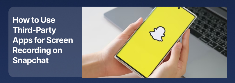 What is Screen Recording on Snapchat? | Social Tradia