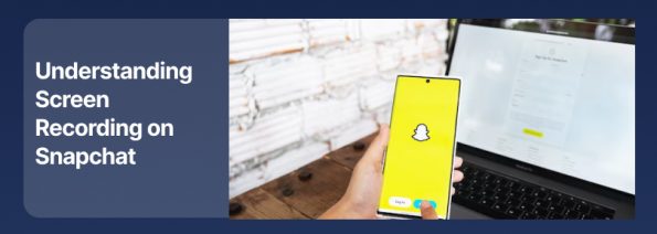 What is Screen Recording on Snapchat? | Social Tradia