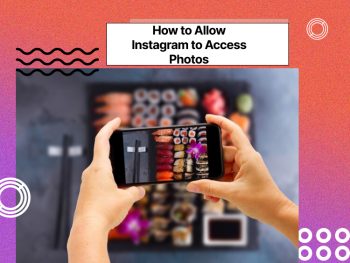 How to Allow Instagram to Access Photos | Social Tradia