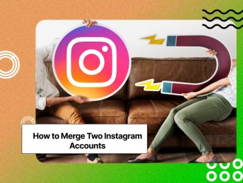 How to Merge Two Instagram Accounts | Social Tradia