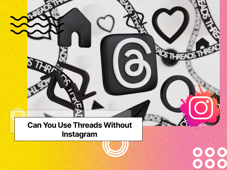Can You Use Threads Without Instagram | Social Tradia