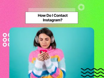 How Do I Contact Instagram? | Social Tradia