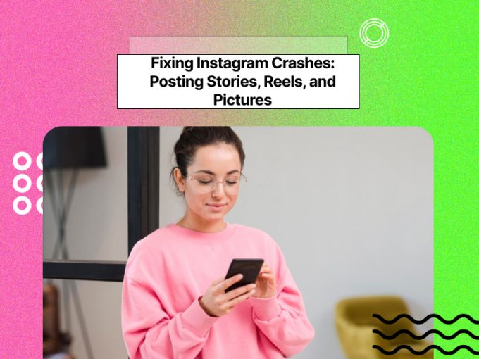 Fixing Instagram Crashes: Posting Stories, Reels, and Pictures | Social ...