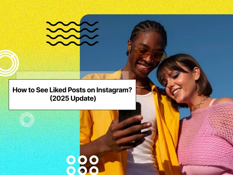 How to See Liked Posts on Instagram? (2025 Update) | Social Tradia