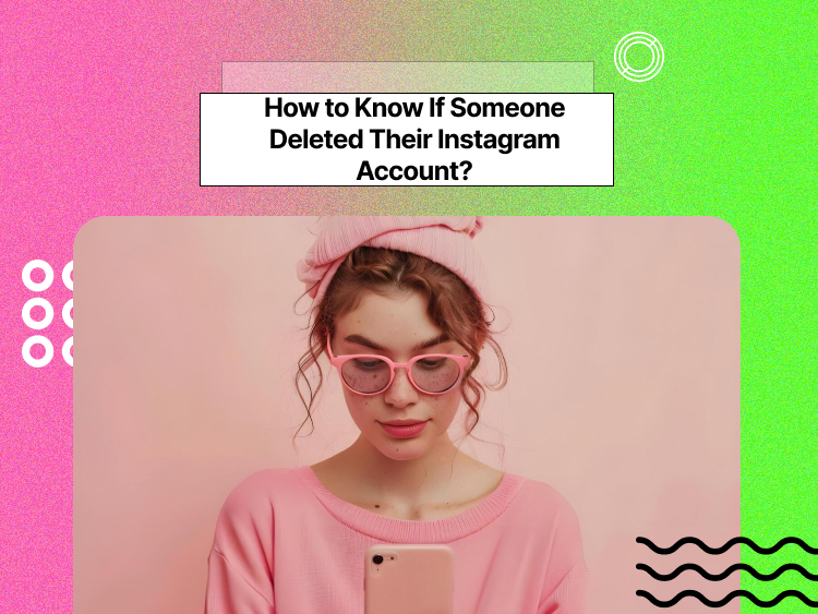 How to Know If Someone Deleted Their Instagram Account? | Social Tradia