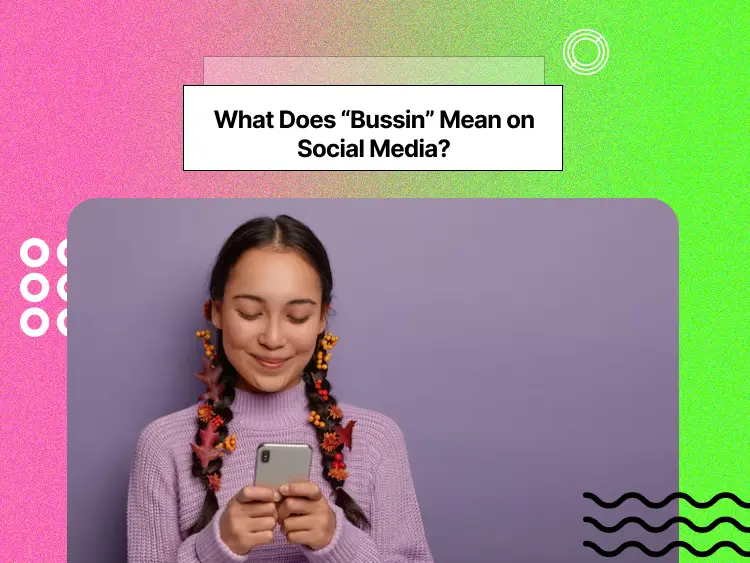 What Does “Bussin” Mean on Social Media? | Social Tradia