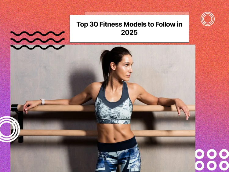Top 30 Fitness Models to Follow in 2025 | Social Tradia