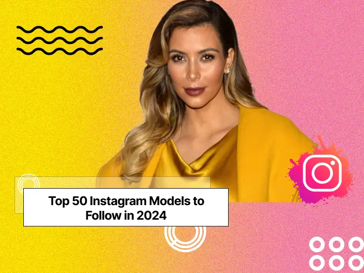 Top 50 Instagram Models to Follow in 2024 | Social Tradia