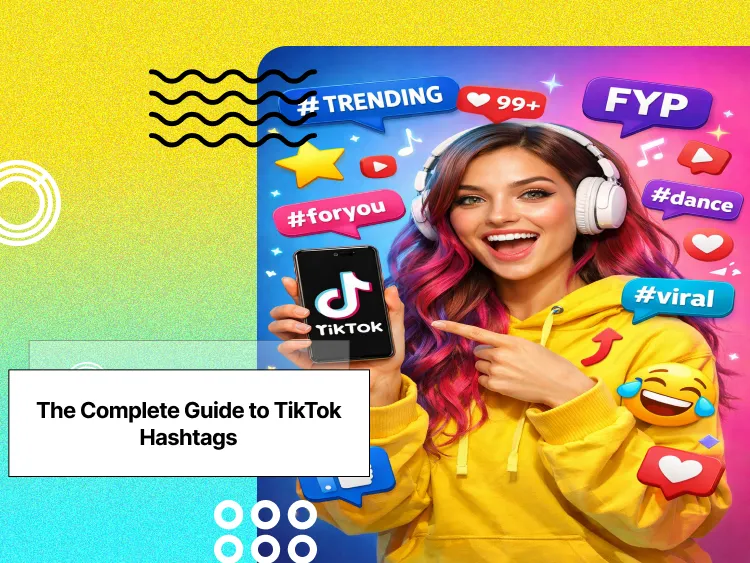 The Complete Guide to TikTok Hashtags (2026): For You Page Strategy ...