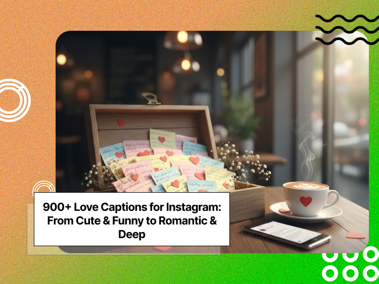 900+ Love Captions for Instagram: From Cute & Funny to Romantic & Deep ...
