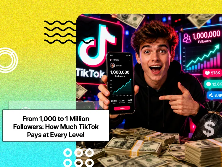 From 1,000 to 1 Million Followers: How Much TikTok Pays at Every Level ...